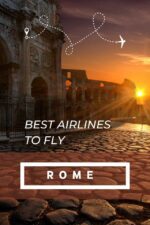 The 14 Best Airlines to Fly to Rome, Tested and Ranked (in 2026)