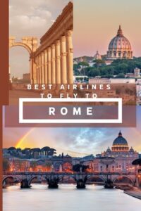 The 14 Best Airlines to Fly to Rome, Tested and Ranked (in 2026)