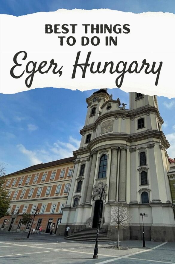 12 Fun & Unique Things to Do in Eger, Hungary - Global Viewpoint