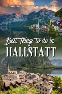 Hallstatt, Austria Bucket List: 12 Fun Things to Do & See - Global Viewpoint