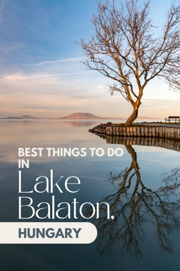 12 Unmissable Activities on Lake Balaton, Hungary You’ll Love