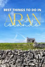 Aran Islands Bucket List: 12 Fun Things to Do & See - Global Viewpoint