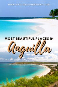 Anguilla's 12 Most Beautiful Spots to Visit This Year - Global Viewpoint