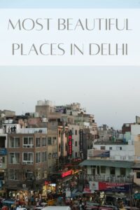 12 Breathtaking Places in Delhi You Can’t Miss - Global Viewpoint