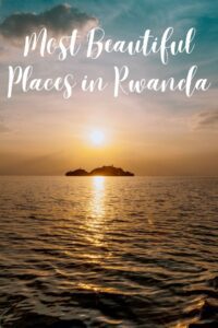 12 Jaw-Dropping Destinations in Rwanda to Visit This Year