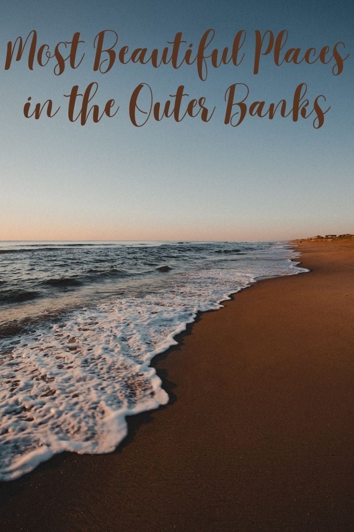 12 Enchanting Spots in the Outer Banks to Add to Your Bucket List