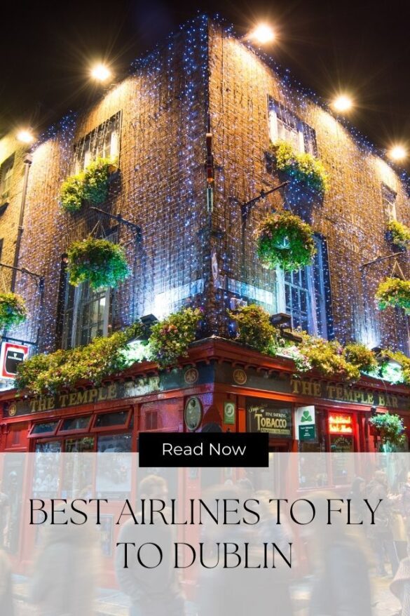 10 BEST Airlines to Fly to Dublin in 2025 - Global Viewpoint