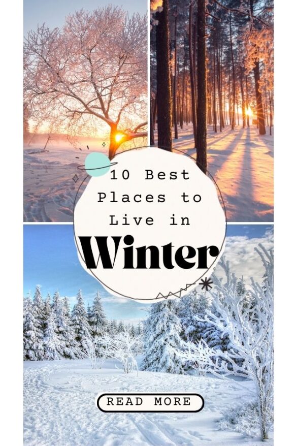 10 Scenic Places to Live in the Winter That Are Perfect for Settling ...