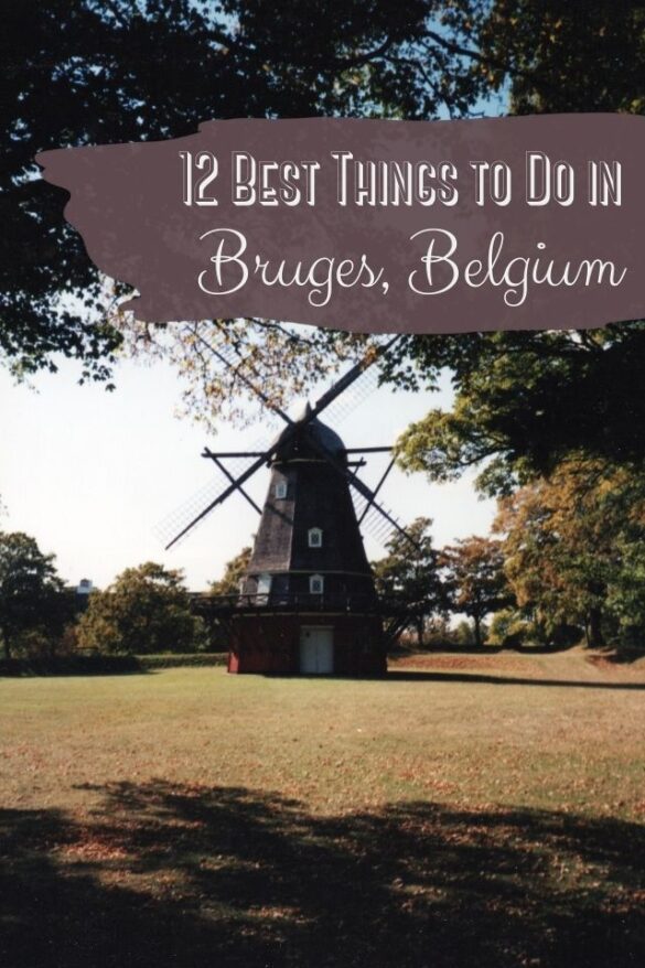 12 Unmissable Activities in Bruges, Belgium You’ll Love
