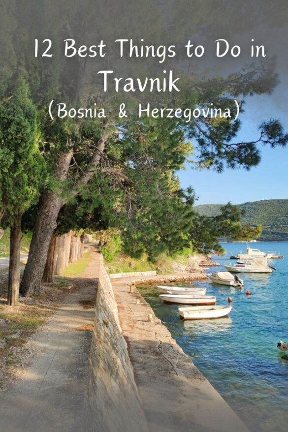 Travnik (Bosnia & Herzegovina) Bucket List: 12 Fun Things to Do & See