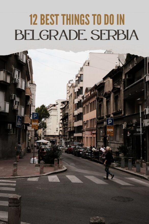 12 Epic Belgrade, Serbia Adventures for Your Bucket List