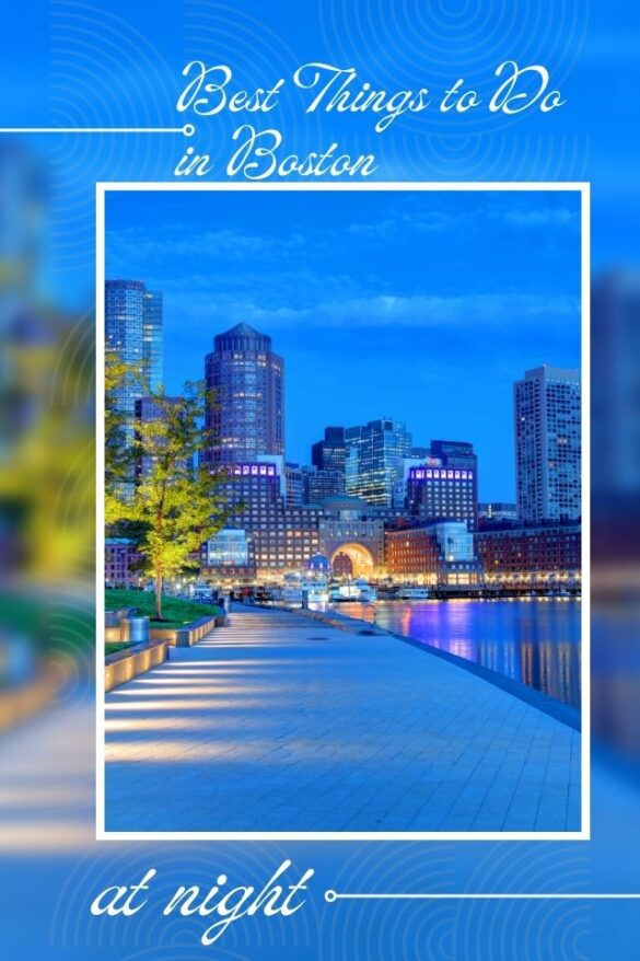 12 AMAZING Things to Do in Boston at Night (From a True Local!)