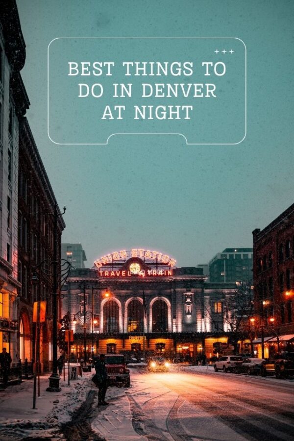 Best Things to Do in Denver at Night: Top 12 Nighttime Activities