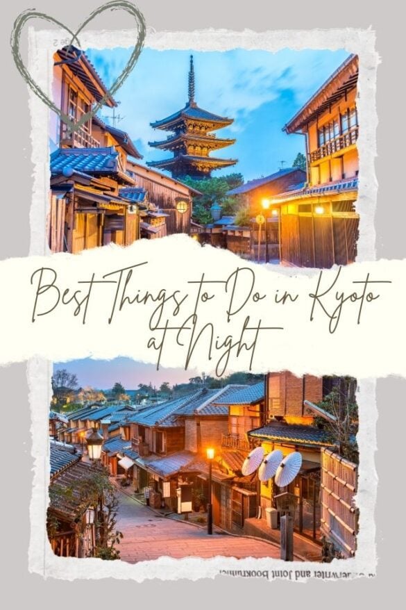 22 AMAZING Things to Do in Kyoto at Night (A Local's Guide)
