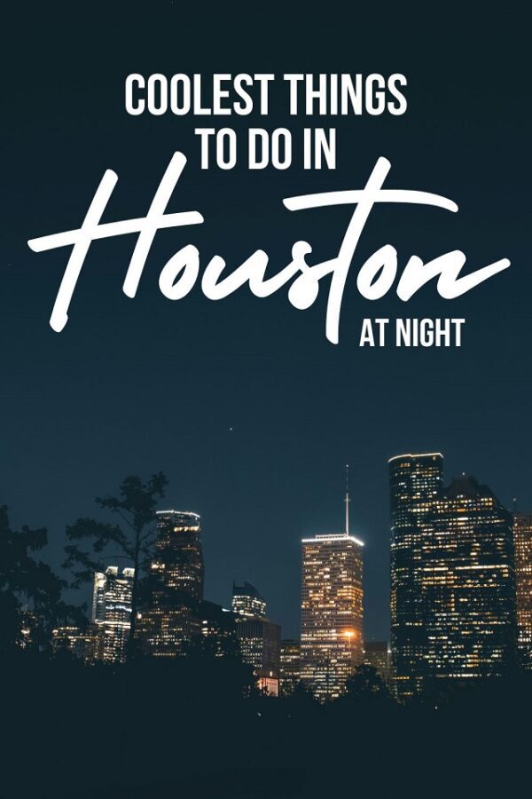 12 Fun Things to Do in Houston at Night (Locals Actually Love)