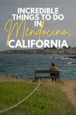 Mendocino, California Bucket List: 12 Fun Things to Do & See