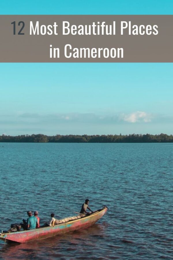 12 Jaw-Dropping Places in Cameroon You Won’t Believe Exist - Global ...