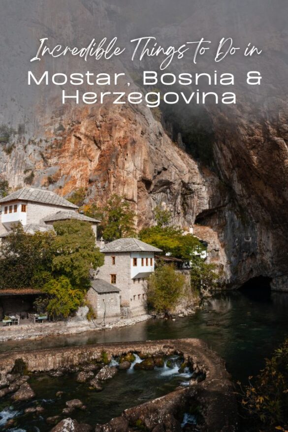 Mostar, Bosnia and Herzegovina Bucket List: 12 Fun Things to Do & See