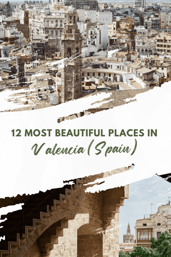 The 12 Prettiest Places in Valencia (Spain) You Won’t Believe Exist