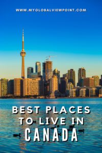 12 BEST Places to Live in Canada for High Quality Living - Global Viewpoint