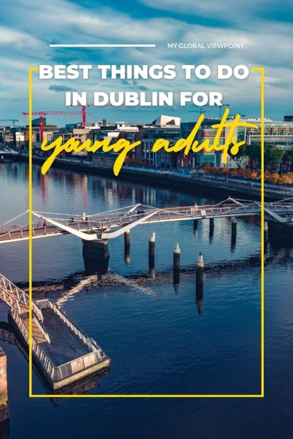 12 Must-See Dublin Attractions & Unique Activities For Millennials + Gen Z