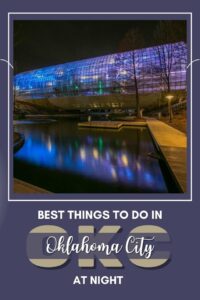 12 Things to Do in Oklahoma City at Night That'll Blow Your Mind