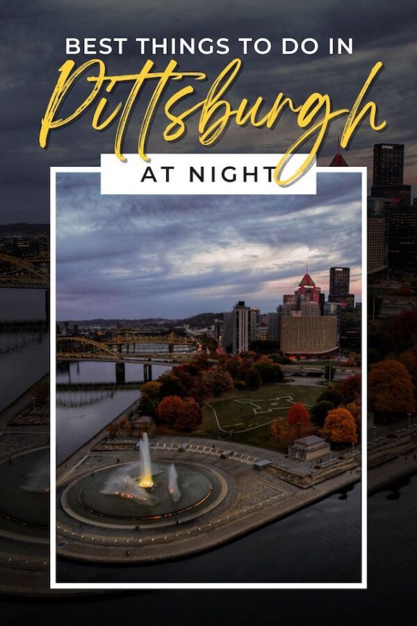 Pittsburgh’s Nightlife: 15 Cool Things to Do After Dark