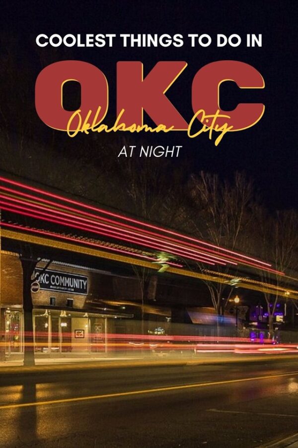 12 Things to Do in Oklahoma City at Night That'll Blow Your Mind