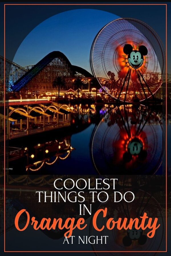 12 Fun Things to Do in Orange County at Night (Forget About LA!)
