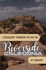 12 Epic Riverside, CA Adventures at Night for Your Bucket List
