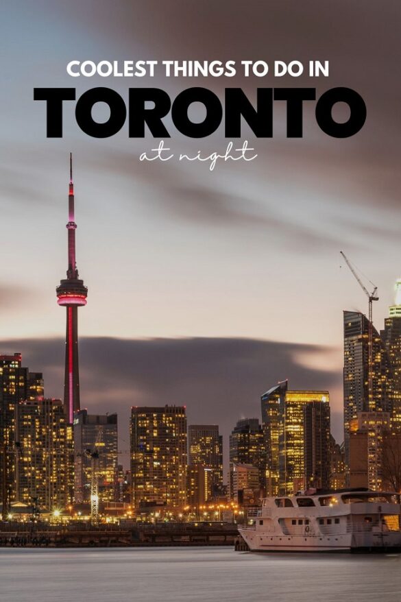 12 BEST Things to Do in Toronto At Night (Epic Views Included!)