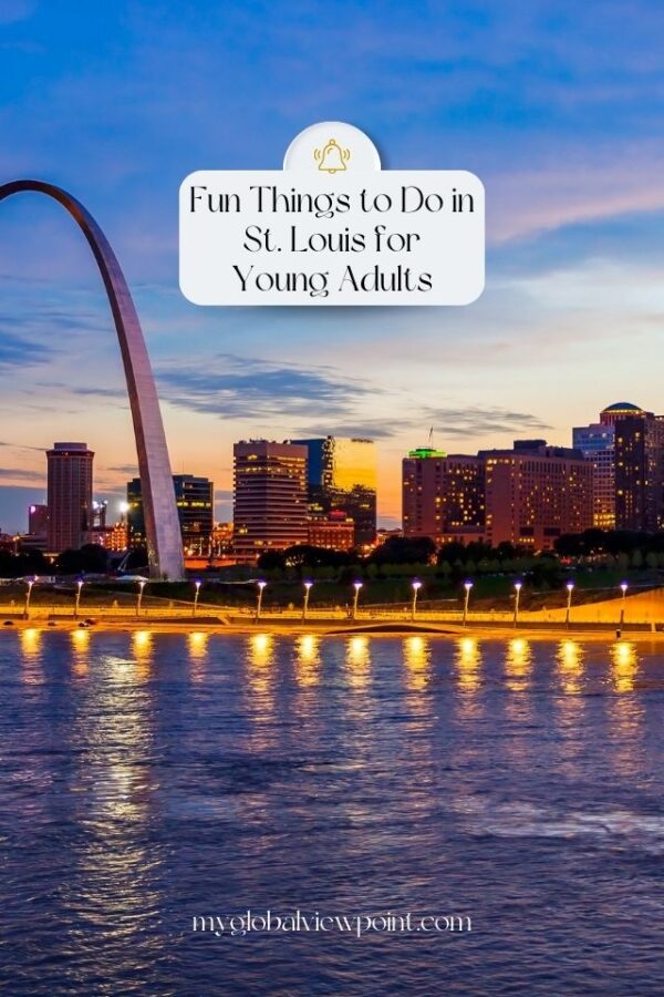 St. Louis Bucket List For Young Adults: 12 Fun Things to Do & See