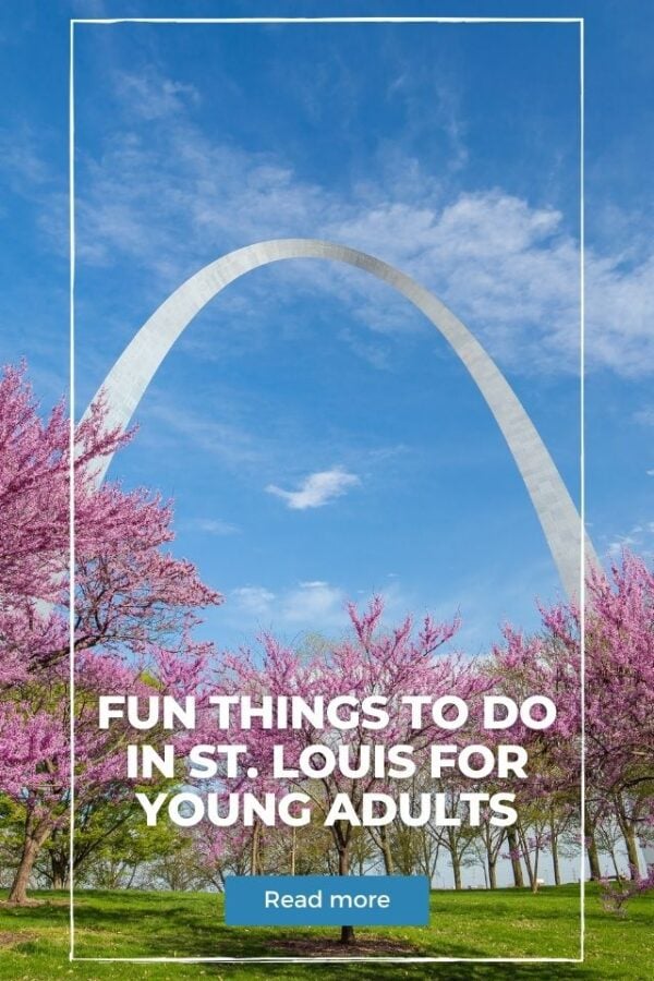 St. Louis Bucket List For Young Adults: 12 Fun Things to Do & See