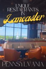 Lancaster PA's Coolest Restaurants: 12 Unique Spots You Can’t Miss