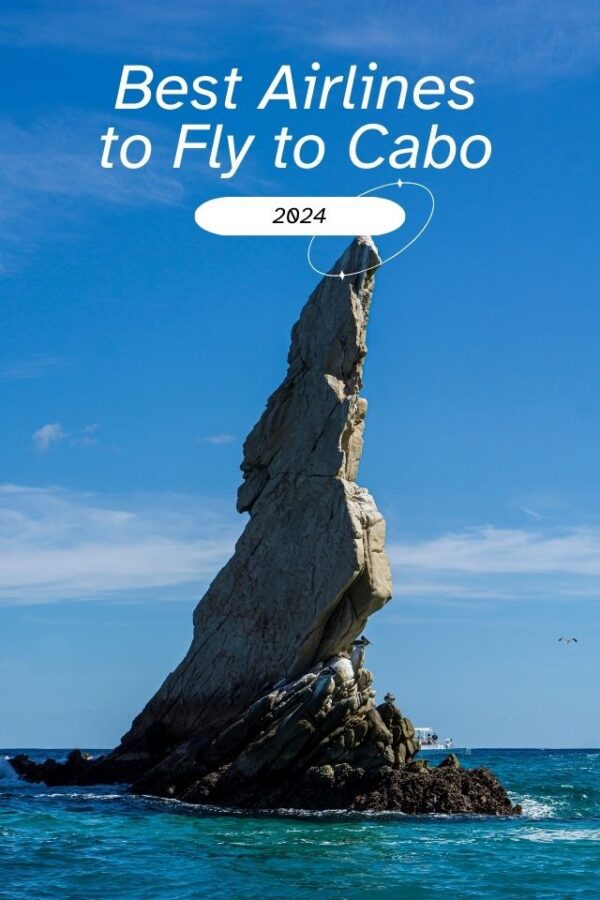 10 Best Airlines to Fly to Cabo for an Incredible Getaway in 2025 ...
