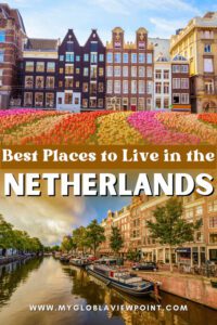 12 Top-Notch Places to Live in the Netherlands for Quality Living