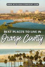 12 Best Neighborhoods in Orange County for an Amazing Lifestyle