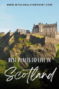 12 Absolutely Dreamy Places to Live in Scotland - Global Viewpoint