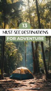 13 Awesome Adventure Travel Destinations to Explore in 2025