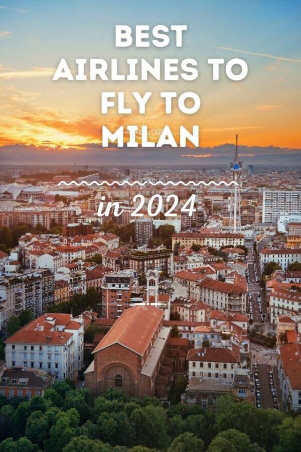 10 Best Airlines for Affordable & Comfortable Flights to Milan - Global ...