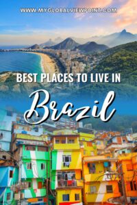 12 Amazing Places to Live in Brazil for High Vibe Living - Global Viewpoint