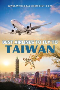 10 Best Airlines for Affordable & Comfortable Flights to Taiwan