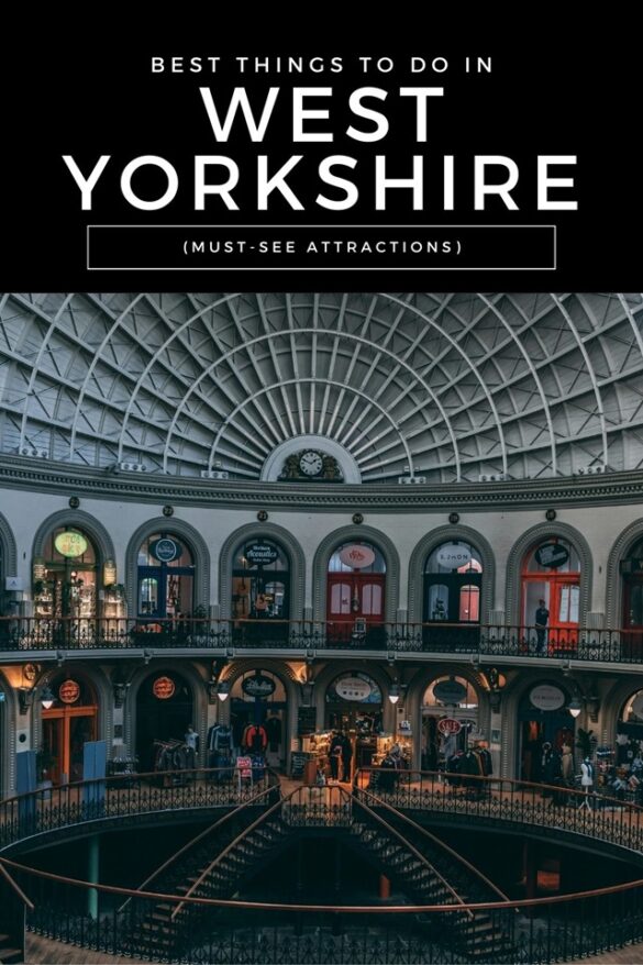 West Yorkshire Bucket List: 12 Fun Things to Do & See