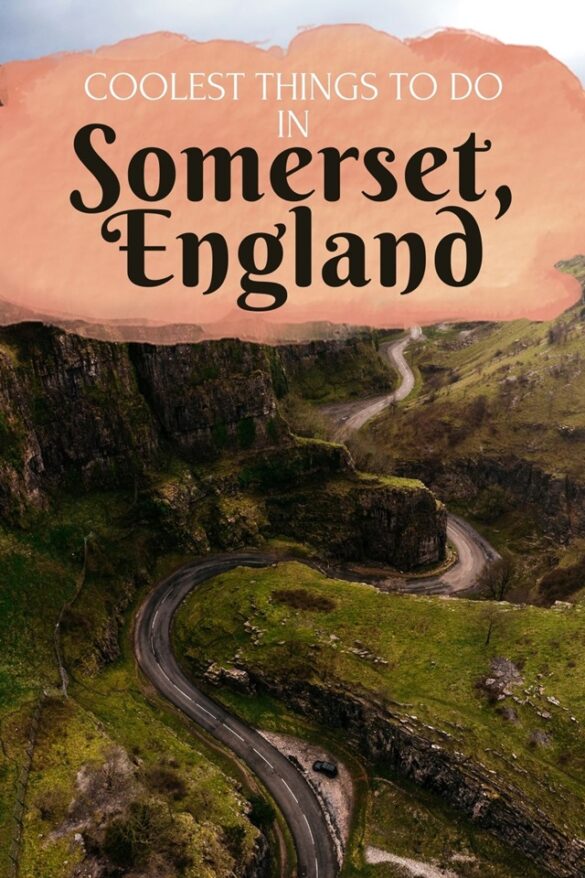 12 Best Things to Do in Somerset, England (for Charm and Adventure)