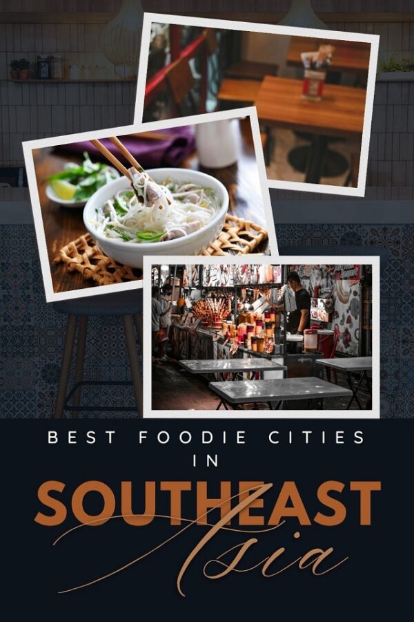 13 Best Foodie Cities in Southeast Asia: Where to Eat and What to Try