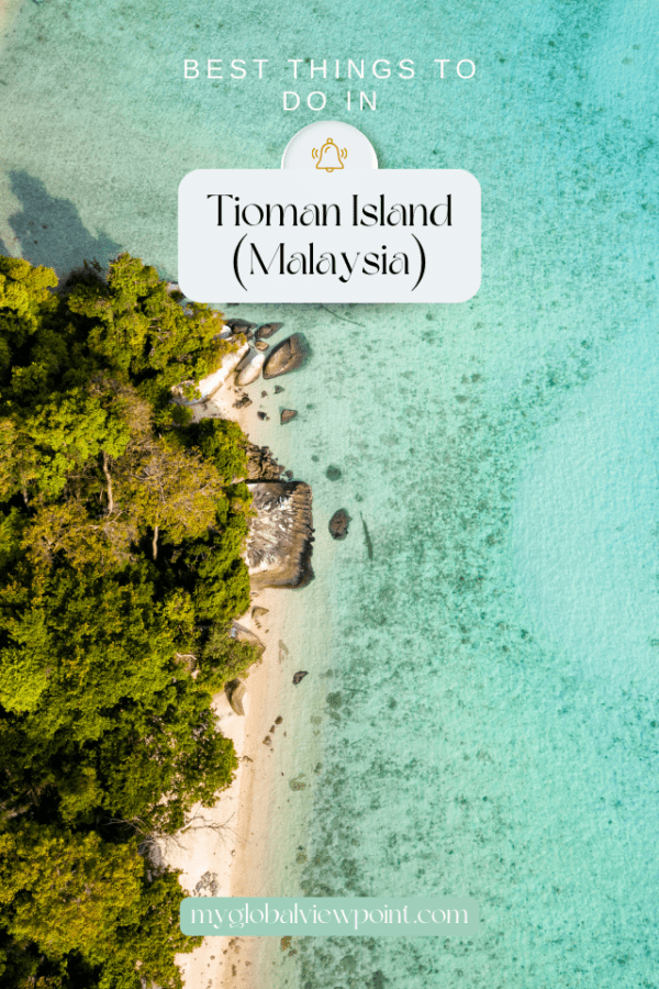 12 Unique Tioman Island (Malaysia) Experiences for an Unforgettable Trip