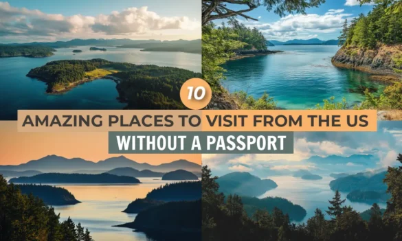 10 Incredible Places You Can Travel Without a Passport from the US
