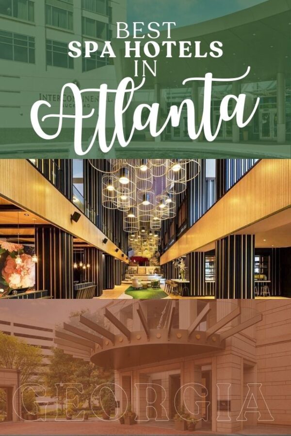 9 AMAZING Spa Hotels in Atlanta, Georgia (Romantic + Wellness Focused)