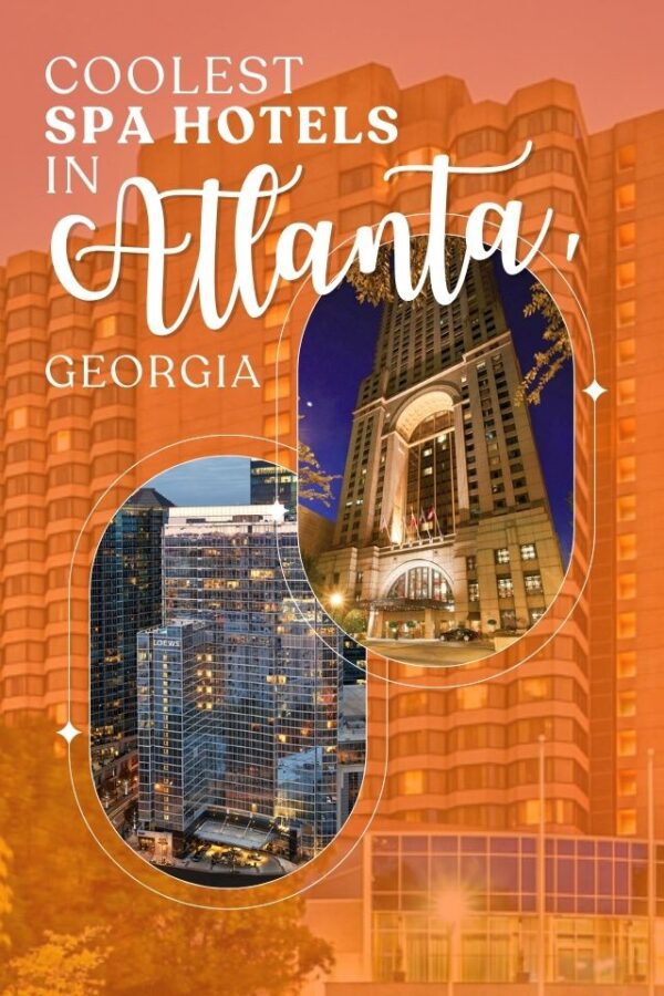 9 AMAZING Spa Hotels in Atlanta, Georgia (Romantic + Wellness Focused)