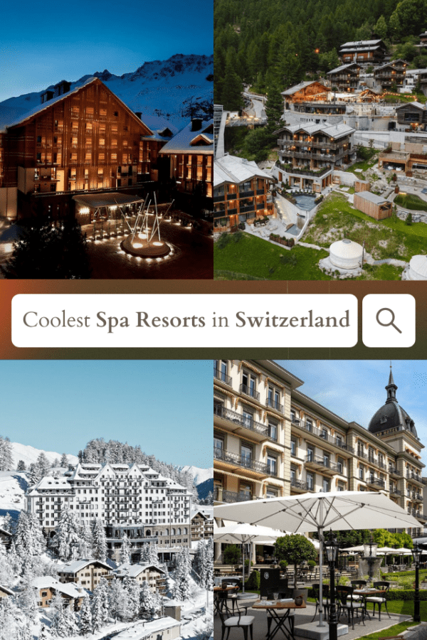 11 Amazing Spa Resorts in Switzerland You Need to Stay At in Your Lifetime